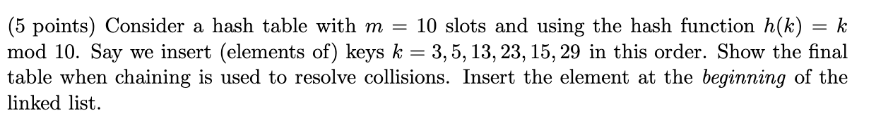 Solved (5 points) Consider a hash table with m = 10 slots | Chegg.com