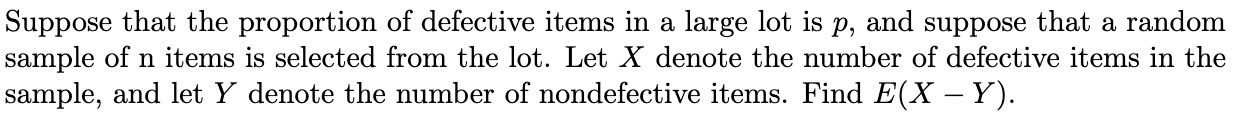 Solved Suppose that the proportion of defective items in a | Chegg.com