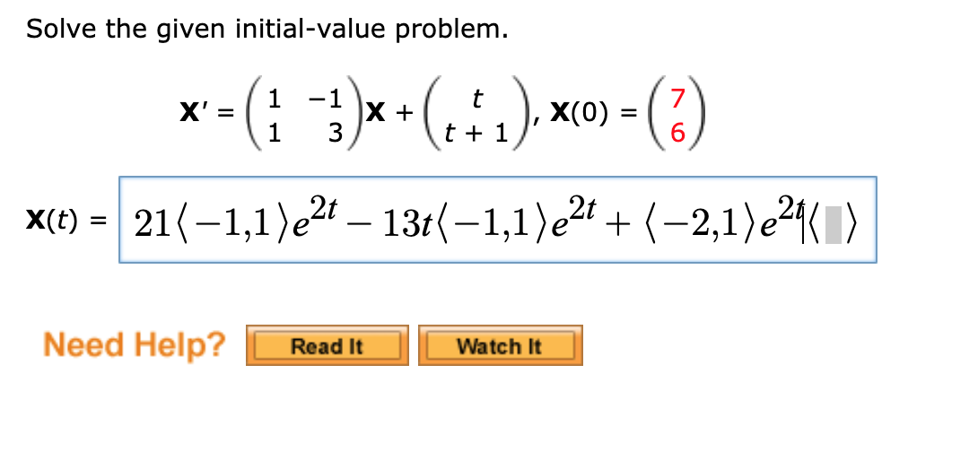 Solved Solve the given initial-value problem. 7 x = (1 | Chegg.com
