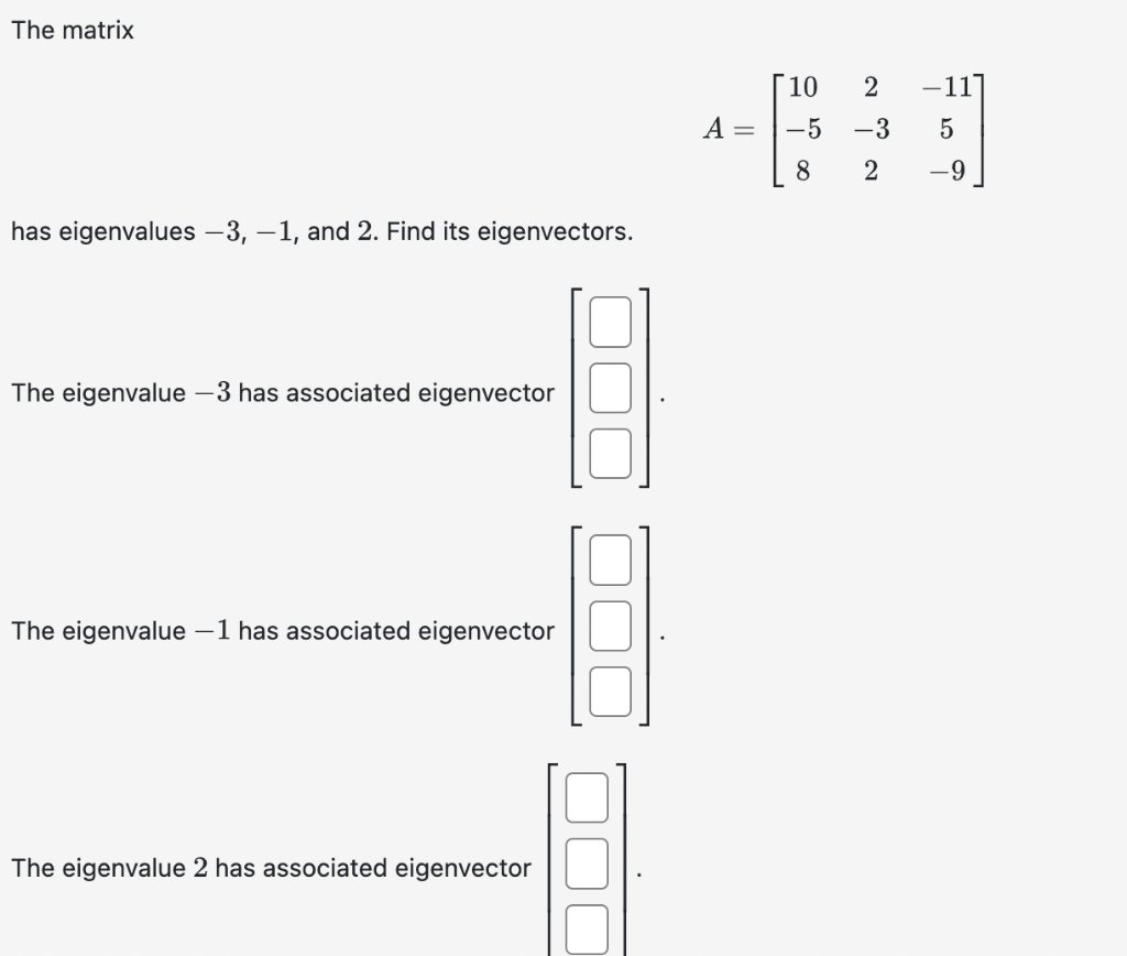 Solved The matrix A=⎣⎡10−582−32−115−9⎦⎤ has eigenvalues | Chegg.com