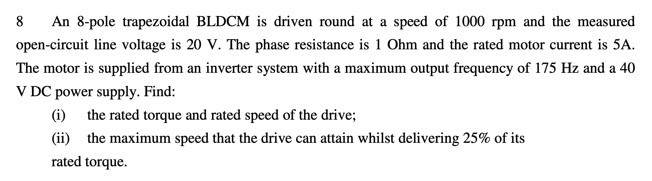 8 An 8-pole trapezoidal BLDCM is driven round at a | Chegg.com