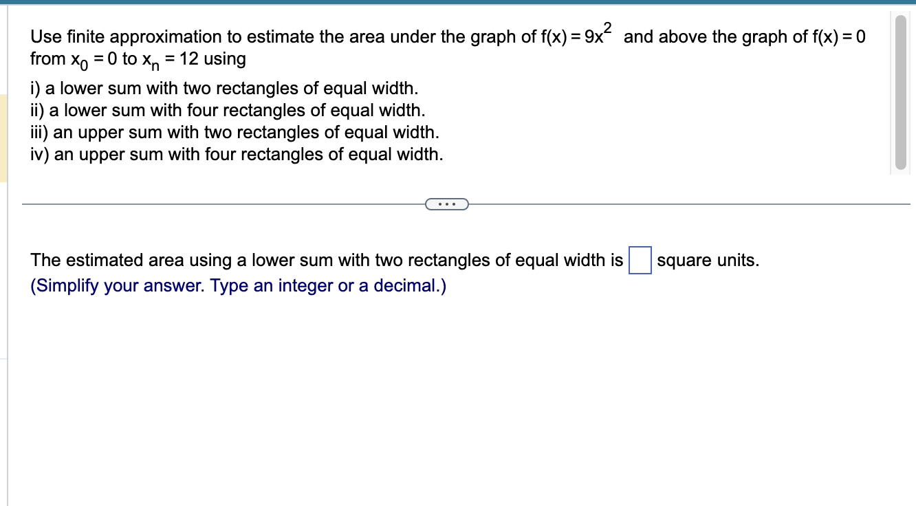 Solved Use Finite Approximation To Estimate The Area Under