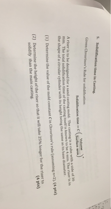 Solved 5. Solidification time in Casting. Given Chvorinov's | Chegg.com