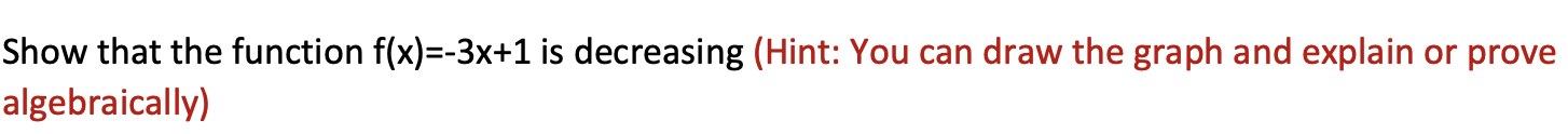 Solved Show that the function f(x)=−3x+1 is decreasing | Chegg.com