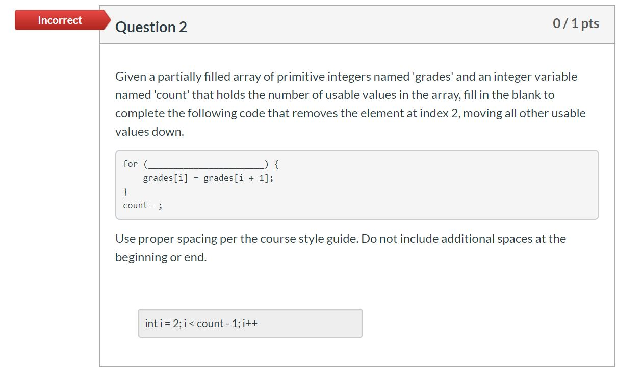 Solved Incorrect Question 2 0/1 pts Given a partially filled | Chegg.com