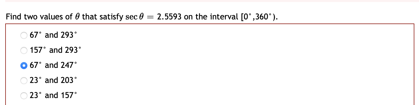 Solved Find two values of 0 that satisfy sec 0 2.5593 on the | Chegg.com