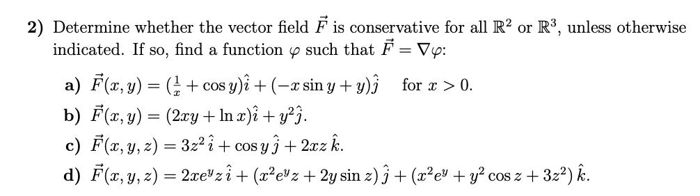 Solved 2) Determine whether the vector field F is | Chegg.com