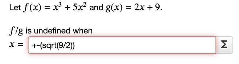 Solved Let f(x)=x3+5x2 and g(x)=2x+9 f/g is undefined when x | Chegg.com