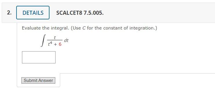 Solved 2. DETAILS SCALCET8 7.5.005. Evaluate the integral. | Chegg.com
