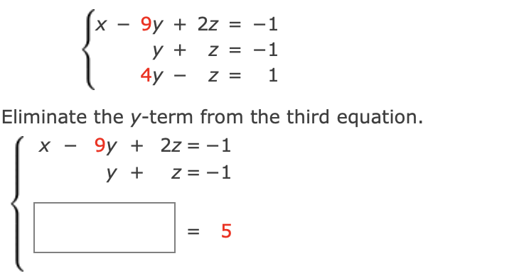 Solved x-9y+2z=-1y+z=-14y-z=1Eliminate the y-term from the | Chegg.com