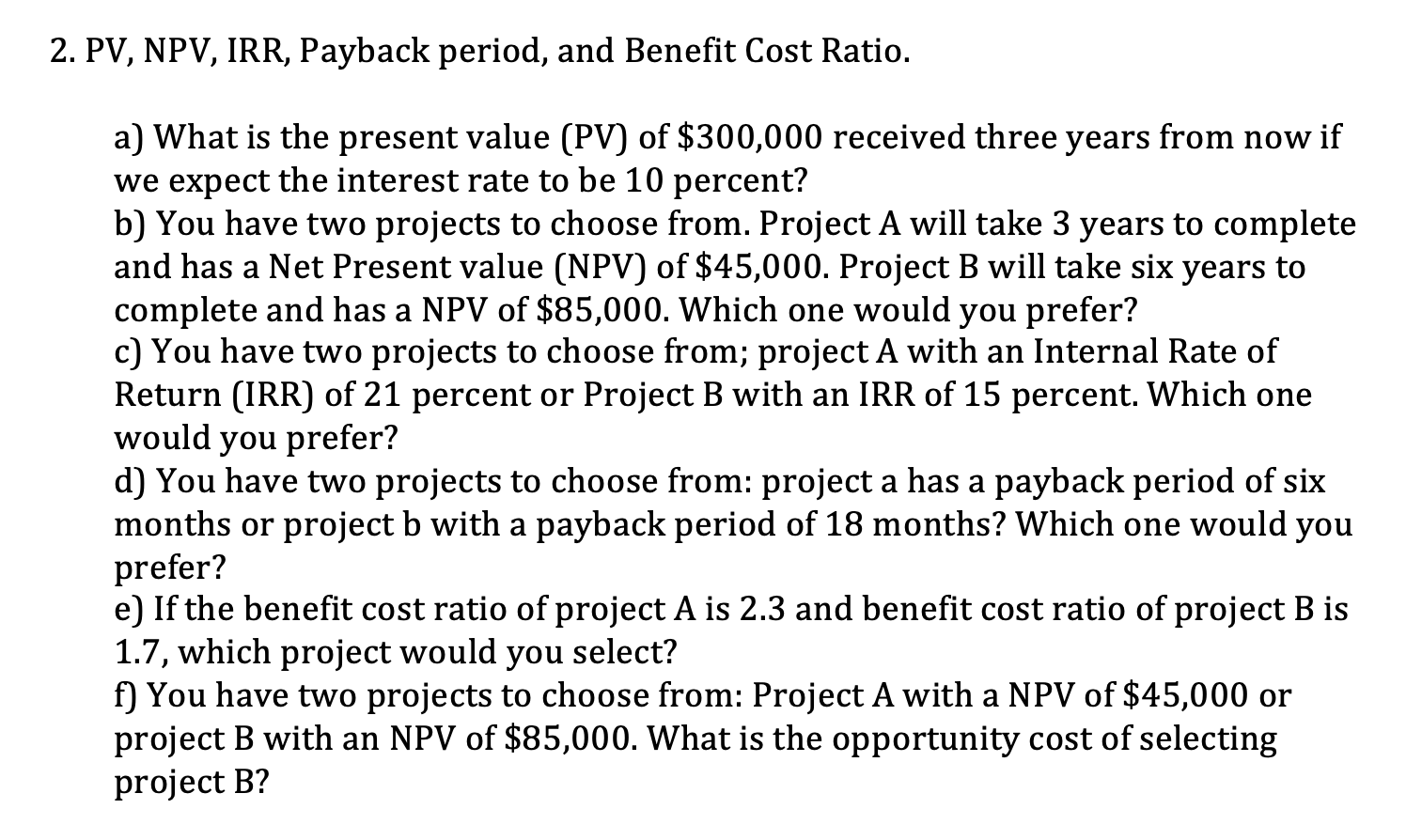 2. PV, NPV, IRR, Payback period, and Benefit Cost | Chegg.com