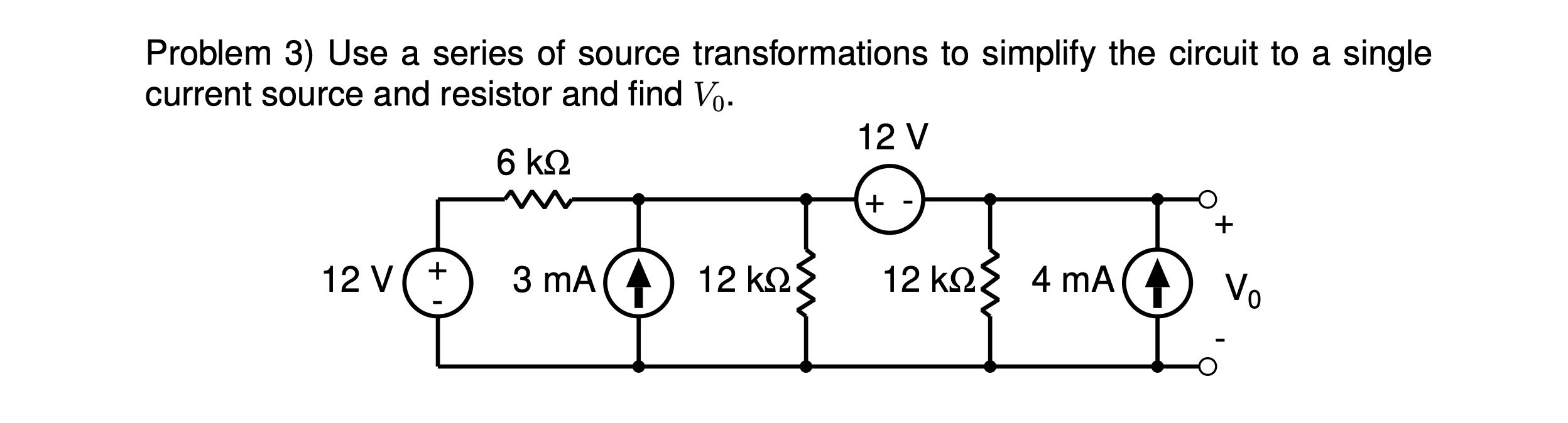 Solved Problem 3 Use A Series Of Source Transformations To 9434