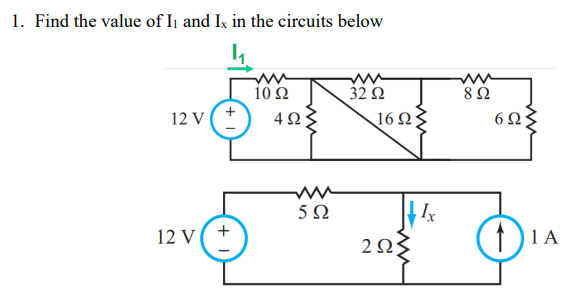 Solved 1. Find the value of I1 and Ix in the circuits below | Chegg.com