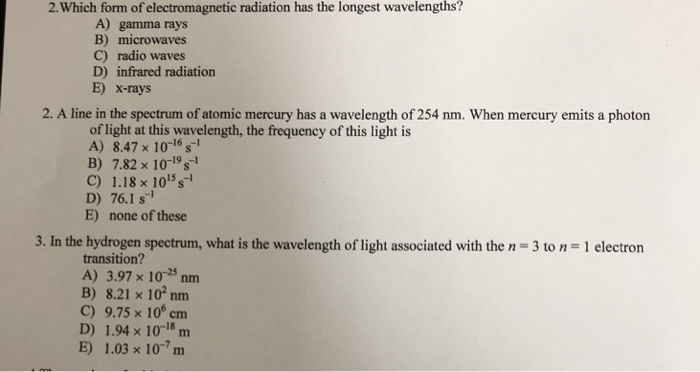 Solved 2. Which form of electromagnetic radiation has the | Chegg.com