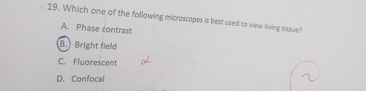 Solved 19. Which one of the following microscopes is best | Chegg.com