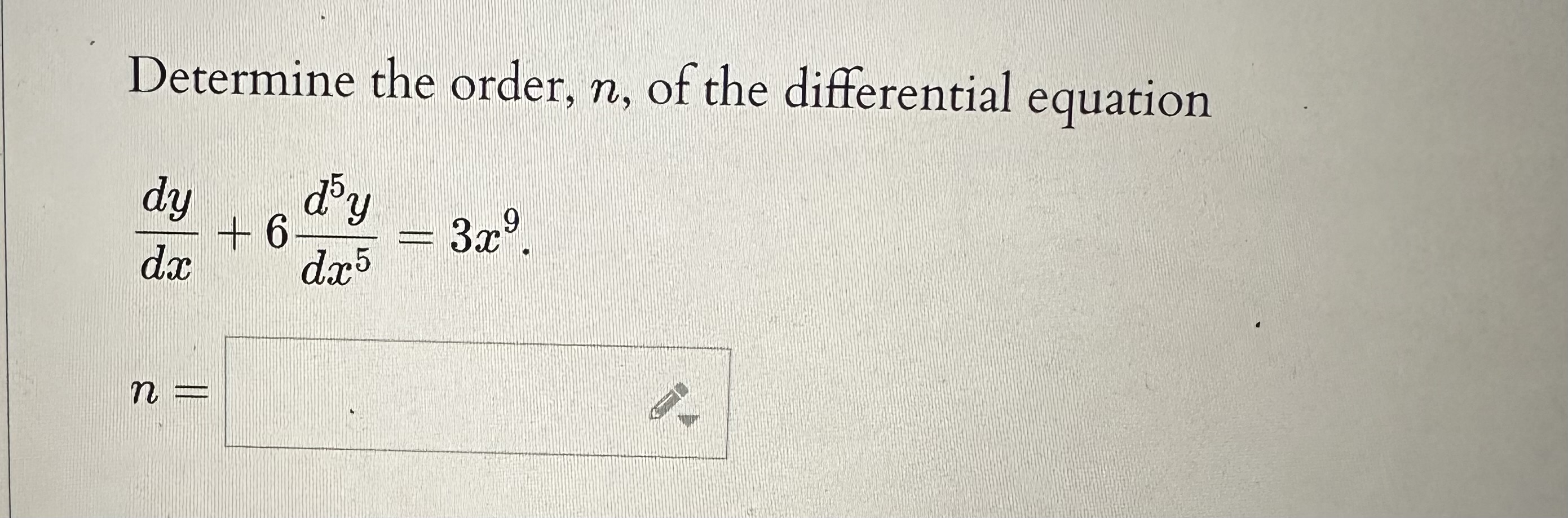 Solved Determine the order, n, of the differential equation | Chegg.com