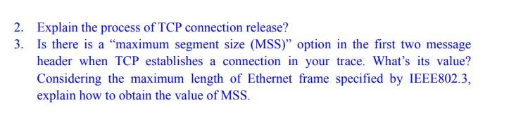 Solved 2. Explain the process of TCP connection release? 3. | Chegg.com