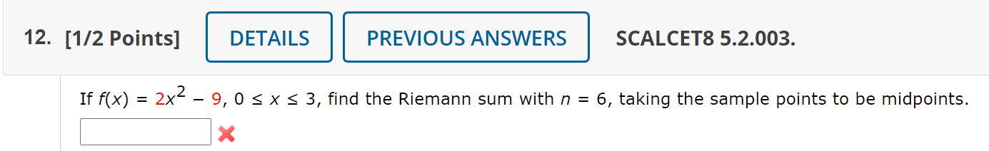 Solved If f(x) = 2x2 − 9, 0 ≤ x ≤ 3, find the Riemann | Chegg.com
