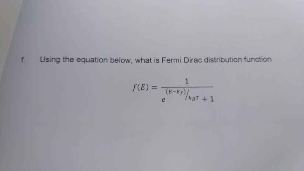 Solved f. Using the equation below, what is Fermi Dirac | Chegg.com