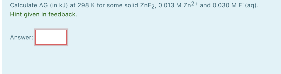 Solved Calculate ΔG (in kJ) at 298 K for some solid | Chegg.com