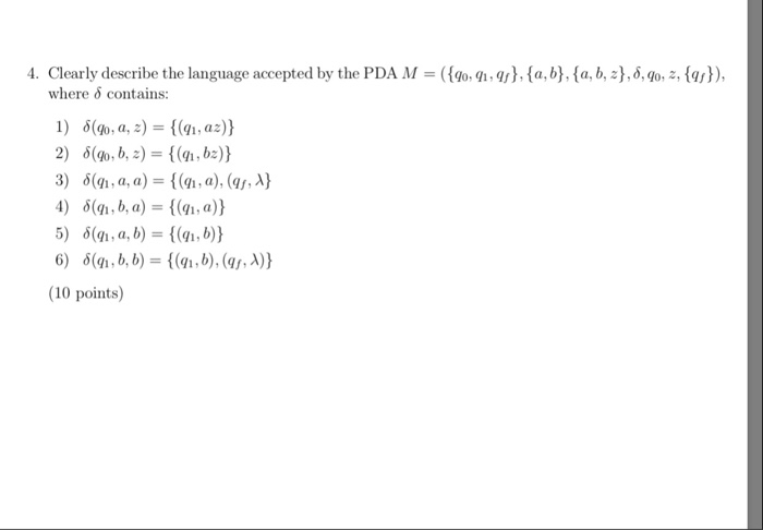 Solved 4. Clearly describe the language accepted by the PDA | Chegg.com