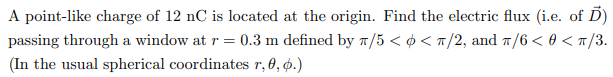 Solved A point-like charge of 12nC ﻿is located at the | Chegg.com