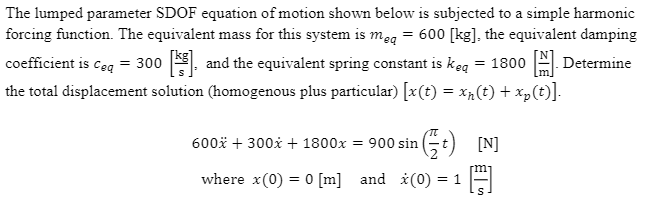 Solved The lumped parameter SDOF equation of motion shown | Chegg.com