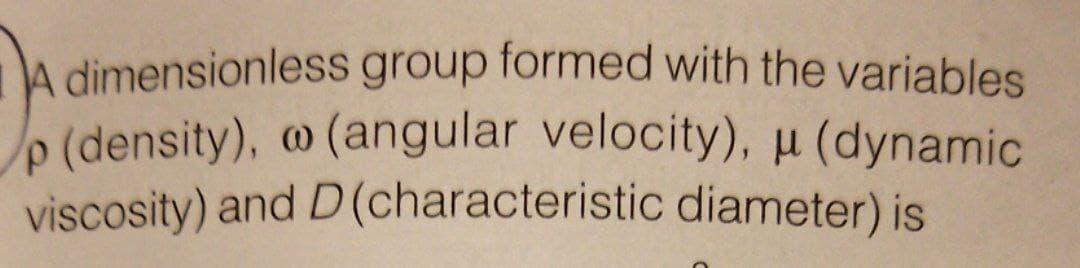 Solved A dimensionless group formed with the variables p | Chegg.com