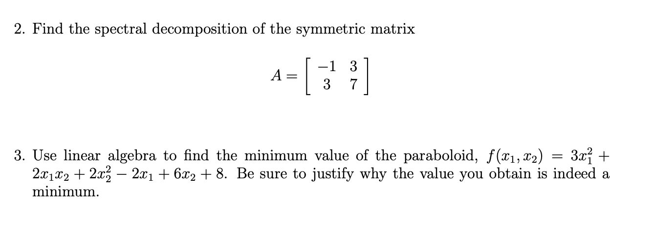 Solved 2. Find the spectral decomposition of the symmetric | Chegg.com