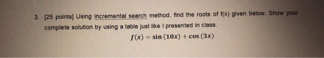 Solved 3. [25 points] Using incremental search method, find | Chegg.com