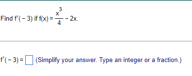 Solved Find f′(−3) if f(x)=4x3−2x f′(−3)= (Simplify your | Chegg.com