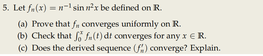 Solved Let fn(x)=n−1sinn2x be defined on R (a) Prove that fn | Chegg.com