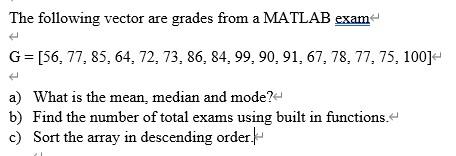 Solved The following vector are grades from a MATLAB exam | Chegg.com