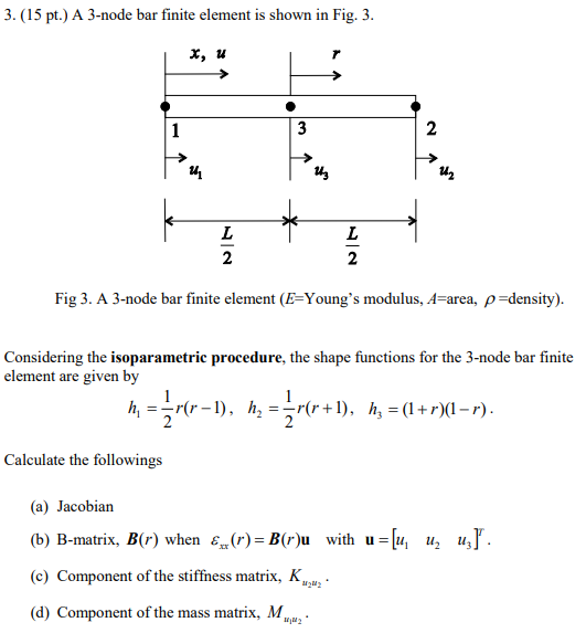 Solved 3. (15 pt.) A 3-node bar finite element is shown in | Chegg.com