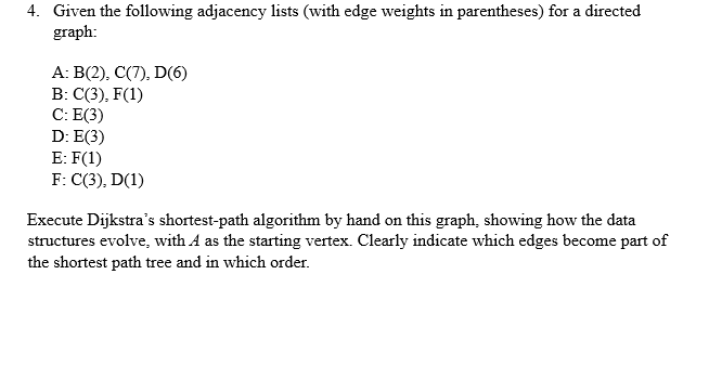Solved 4. Given the following adjacency lists (with edge | Chegg.com