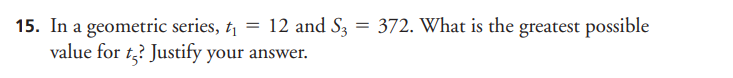 Solved 15. In a geometric series, t1=12 and S3=372. What is | Chegg.com