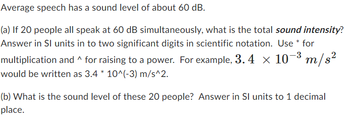 Solved Average speech has a sound level of about 60 dB. (a) | Chegg.com