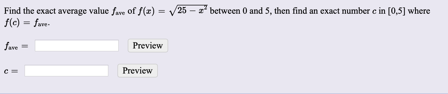Solved Find the exact average value fave of f(x) = V25 – x? | Chegg.com