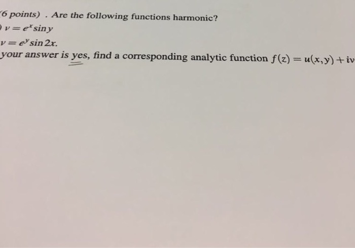 Solved Are the following functions harmonic? v = e^x sin y | Chegg.com