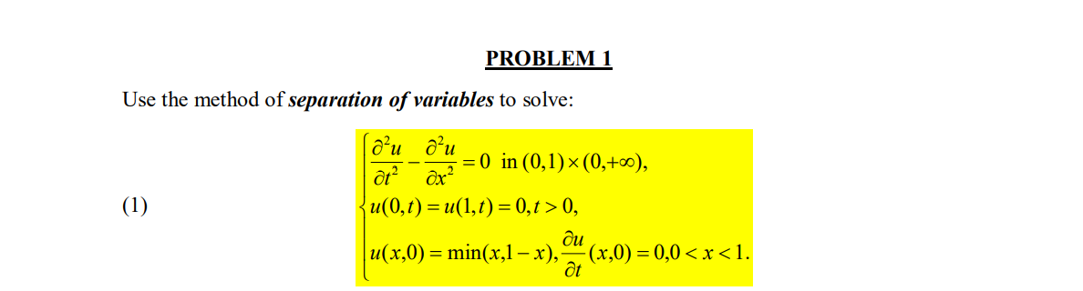 Solved PROBLEM 1 Use the method of separation of variables | Chegg.com