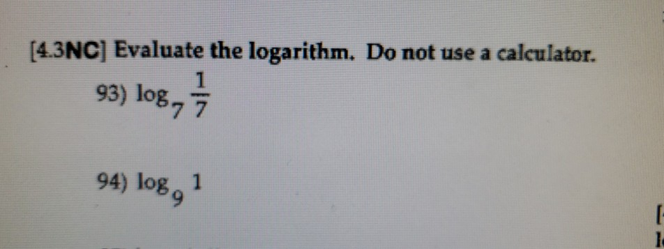 Solved [4.3NC] Evaluate the logarithm. Do not use a | Chegg.com