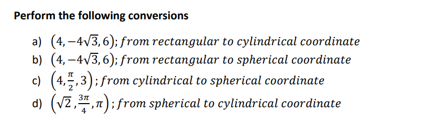 Solved Perform the following conversions a) (4,−43,6); from | Chegg.com