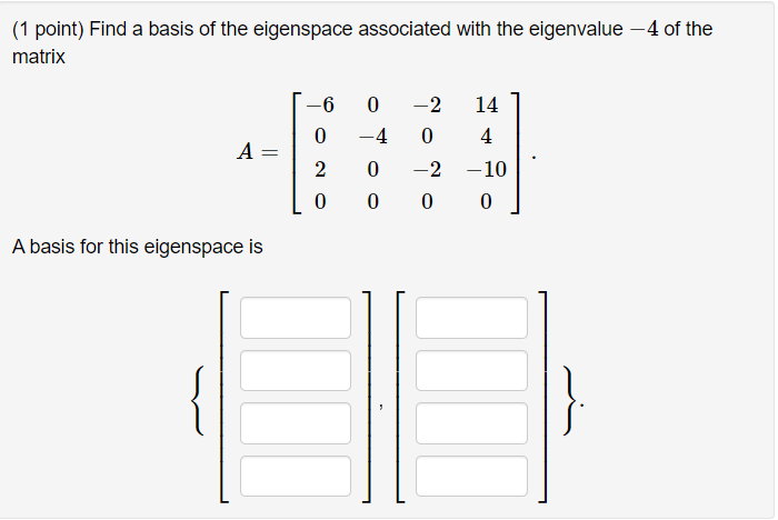 Solved (1 point) Find a basis of the eigenspace associated | Chegg.com