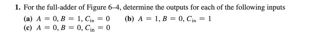 Solved 1. For the full-adder of Figure 6–4, determine the | Chegg.com
