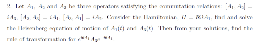 Solved 2. Let A1,A2 and A3 be three operators satisfying the | Chegg.com
