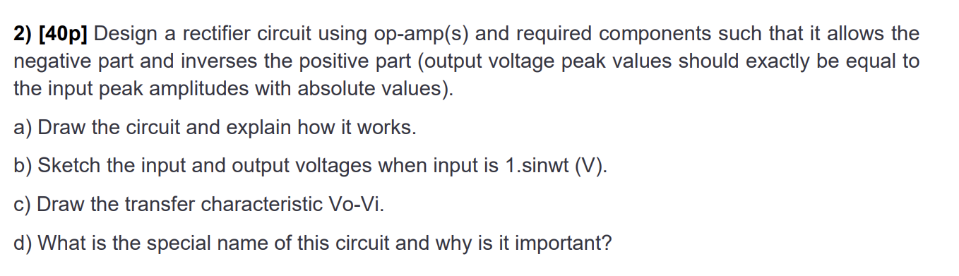 Solved 2) [40p] Design a rectifier circuit using op-amp(s) | Chegg.com