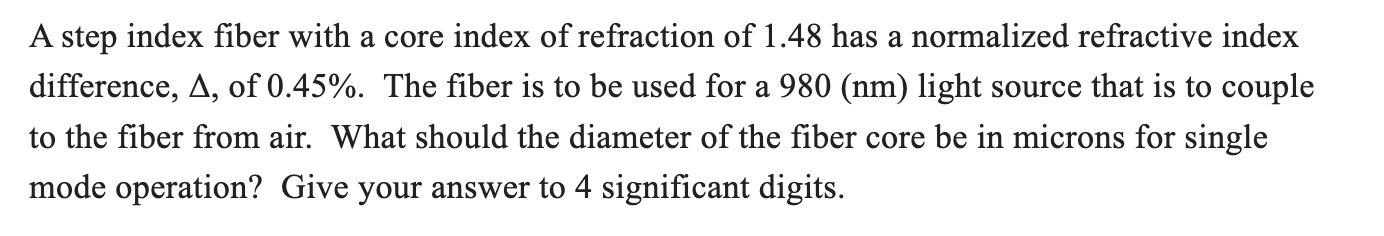 Solved A step index fiber with a core index of refraction of | Chegg.com