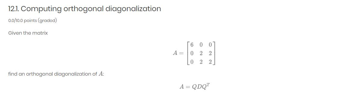 Solved 12.1. Computing orthogonal diagonalization 0.0/10.0 | Chegg.com