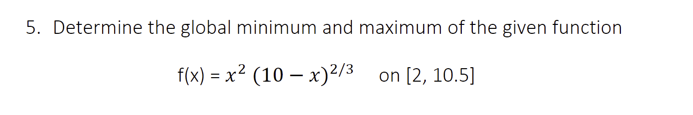 Solved Determine the global minimum and maximum of the given | Chegg.com