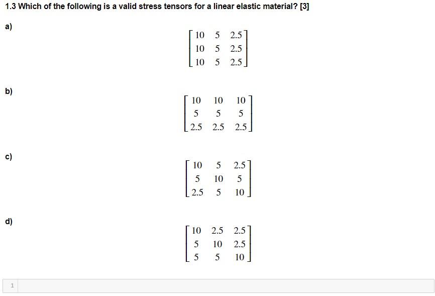 Solved 1.3 Which of the following is a valid stress tensors | Chegg.com